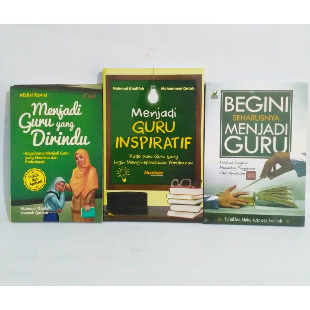 Jual Paket Menjadi Guru yang Dirindukan, Menjadi Guru Inspiratif dan Begini Seharusnya Menjadi ...