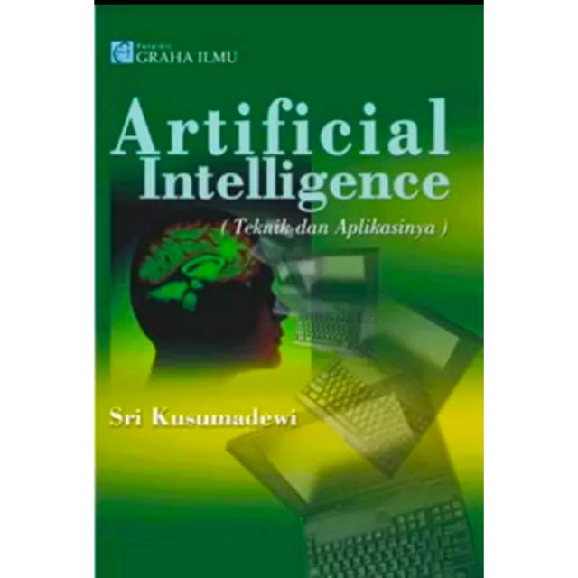 Jual Buku Artificial Intelligence Teknik Dan Aplikasinya Sri Kusumadewi | Shopee Indonesia