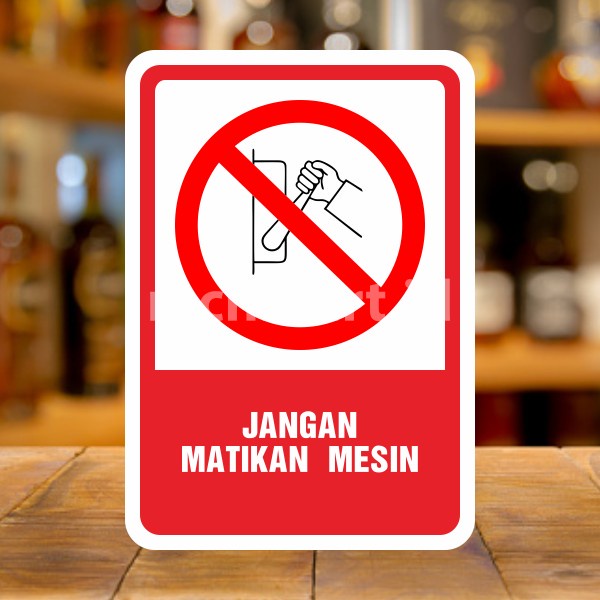 Jual Promo Safety Sign Rambu K3 Larangan Jangan Matikan Mesin 35cm ...