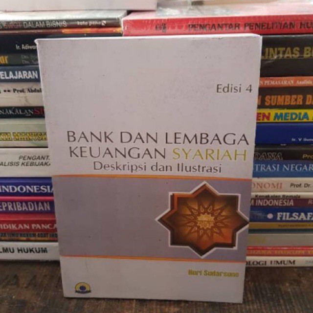 Jual Buku Bank Dan Lembaga Keuangan Syariah Deskripsi Dan Ilustrasi Edisi 4 - Heri Sudarsono ...