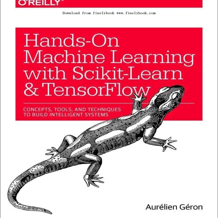 Jual Buku | Hands-On Machine Learning With Scikit-Learn& Tensorflow ... Jual Buku | Hands-On Machine Learning With Scikit-Learn& Tensorflow ...