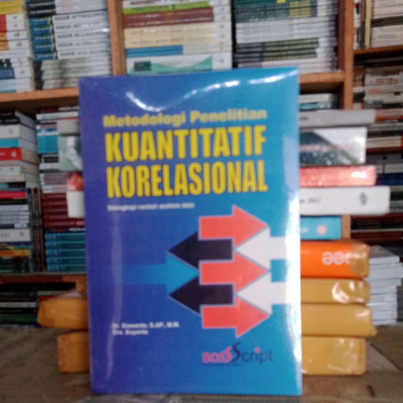 Jual Metodologi penelitian kuantitatif korelasional dilengkapi contoh ...