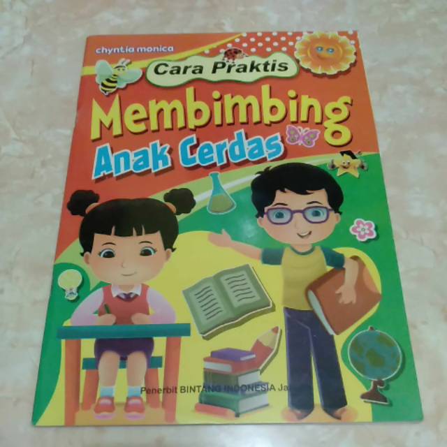 Jual Buku Cara Praktis Membimbing Anak Cerdas oleh Chyntia Monica ...