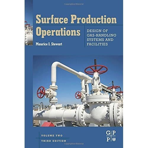 Jual Surface Production Operations: Vol 2: Design of Gas-Handling ...