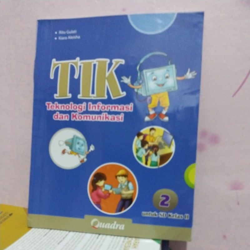 Jual buku TIK/Teknologi informasi dan Komunikasi kelas II/2 sd quadra | Shopee Indonesia
