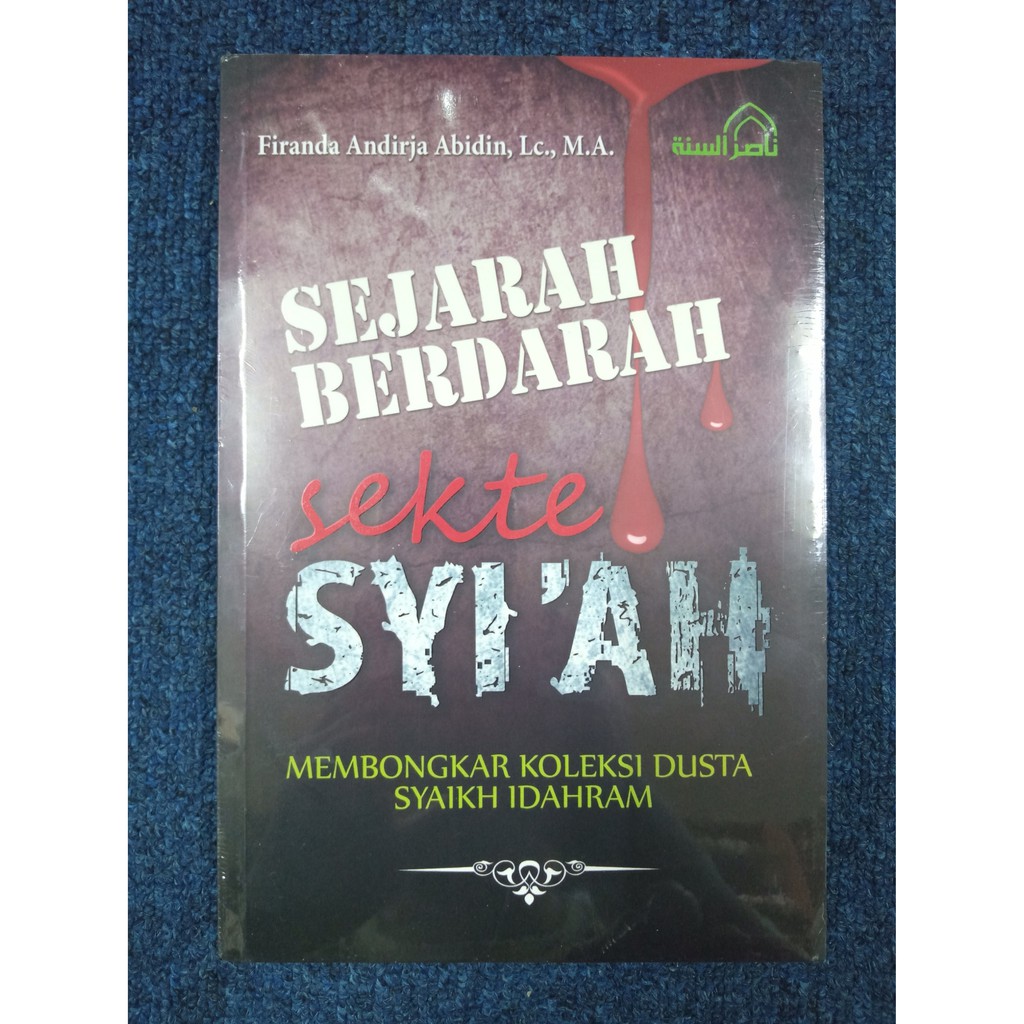 Jual SEJARAH BERDARAH SEKTE SYI’AH - Firanda Andirja | Shopee Indonesia