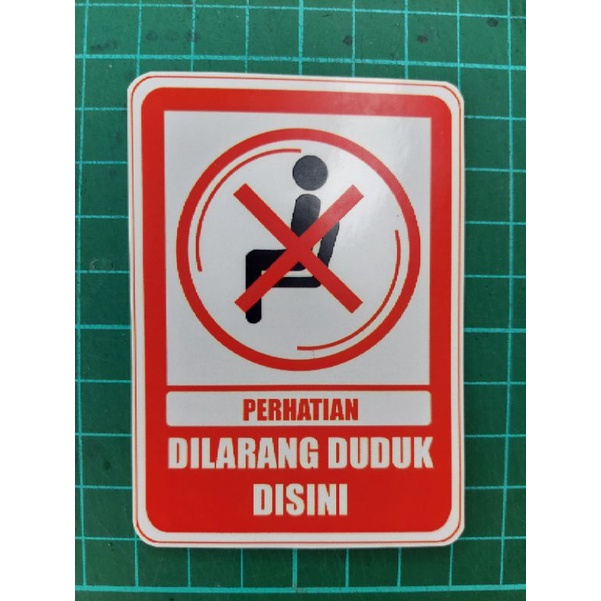 Jual Stiker Sign Dilarang Duduk Disini Tahan Air dan Panas. Bisa Indoor ...