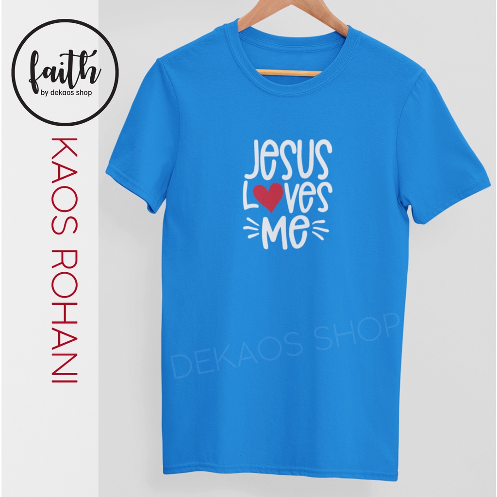 Jual KAOS ROHANI KRISTEN / KAOS ROHANI KATOLIK / KAOS JESUS LOVES ME ...