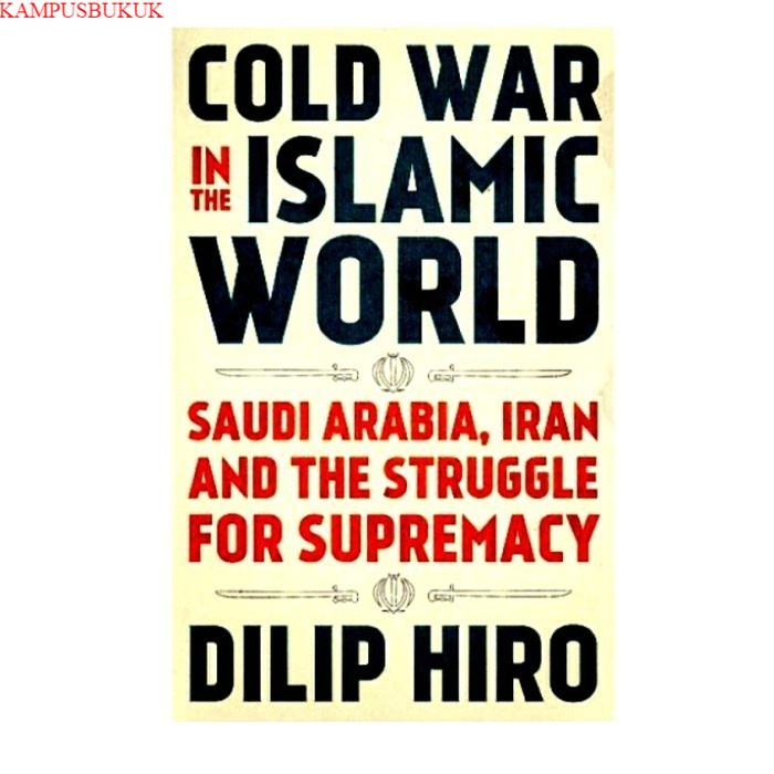 Jual Cold War in the Islamic World @@@ | Shopee Indonesia