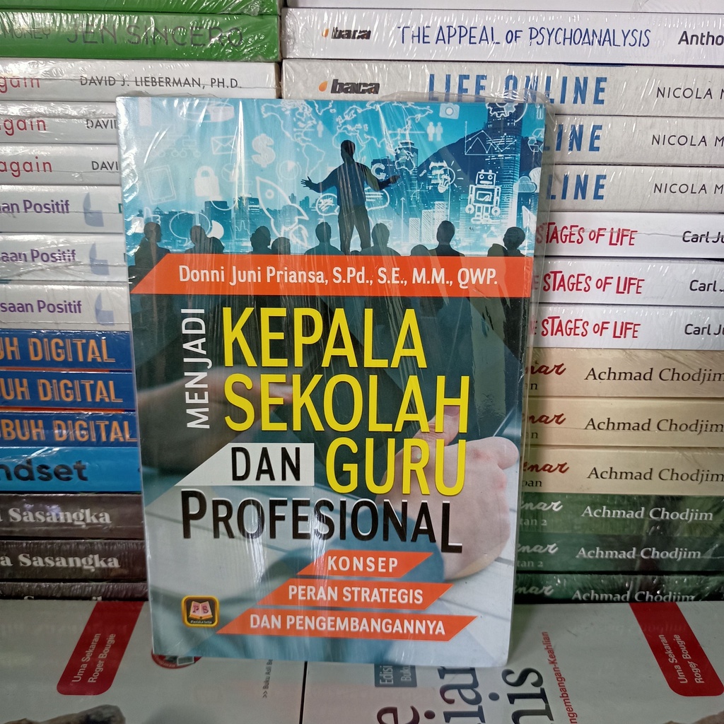 Jual Buku Menjadi Kepala Sekolah dan Guru Profesional – Konsep, Peran Strategis, dan ...