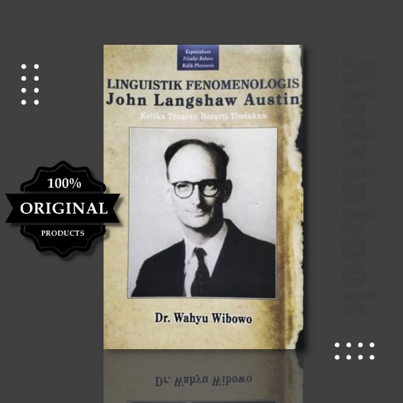 Jual Buku Linguistik Fenomenologi John Langshaw Austin: Ketika Tuturan ...
