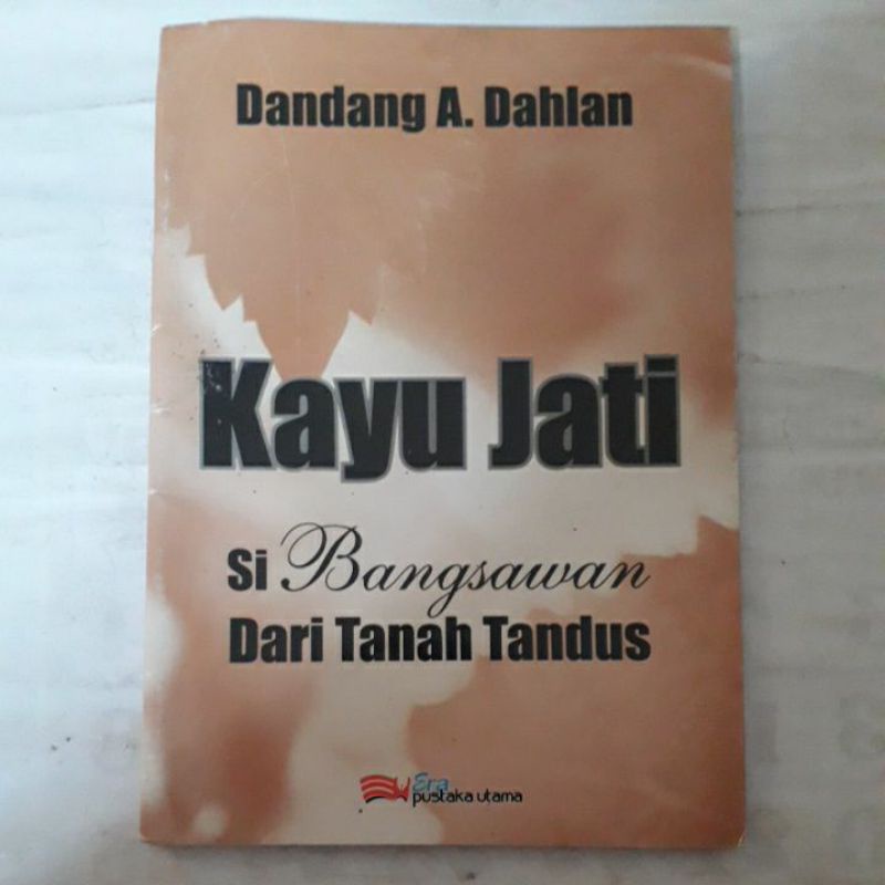Jual Buku Kayu Jati - Si Bangsawan Dari Tanah Tandus by Dandang A. Dahlan | Shopee Indonesia