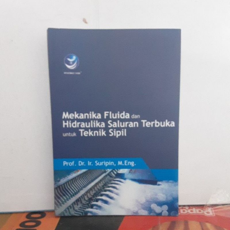 Jual Buku Mekanika Fluida dan Hidraulika Saluran Terbuka untuk Teknik Sipil Oleh Prof.Dr.Suripin ...