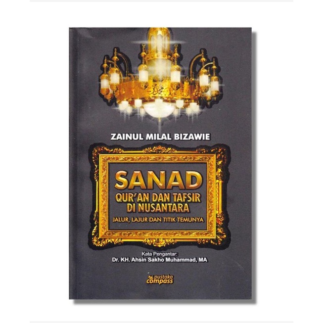 Jual BUKU SANAD QURAN DAN TAFSIR DI NUSANTARA - ZAINUL MILAL BIZAWIE | Shopee Indonesia