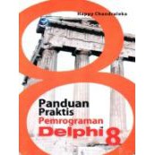 Jual Buku Panduan Praktis Pemrograman Delphi 8 - Happy Chandraleka, S.T. | Shopee Indonesia