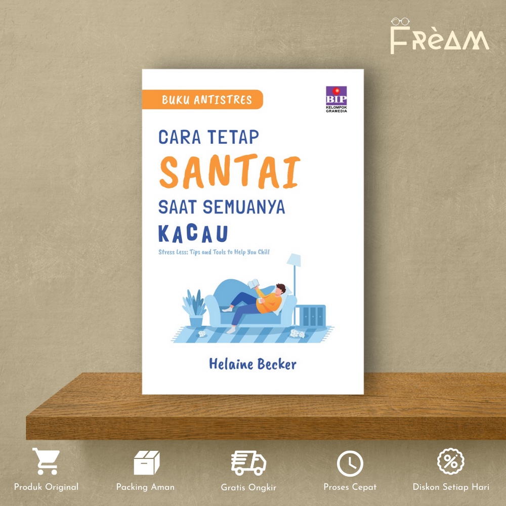 Jual Buku Self Improvement Antistres : Cara Tetap Santai Saat Semuanya ...