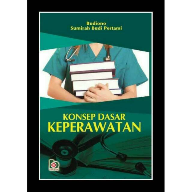 Jual Buku Konsep Dasar Keperawatan by Budiono & Sumirah Budi Pertami | Shopee Indonesia