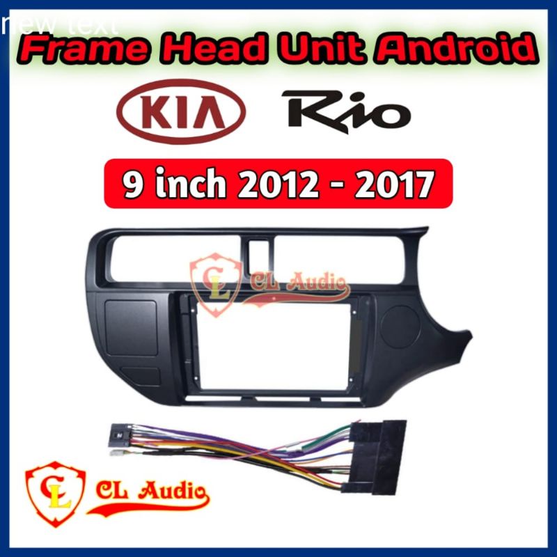 Jual Frame Head Unit Android 9 Inch KIA Rio 2012-2017+Soket Pnp ...