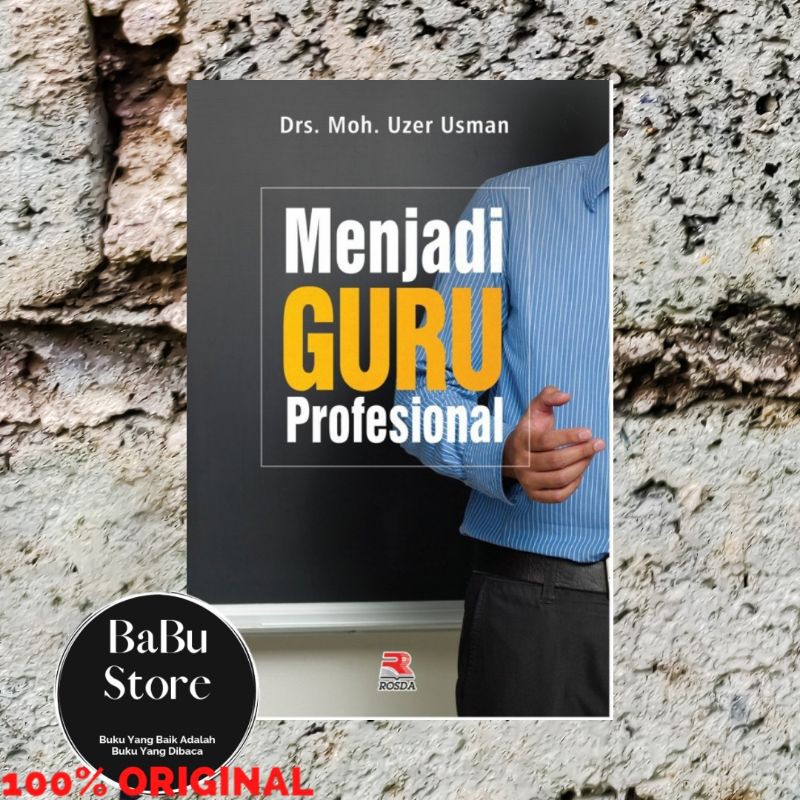 Jual Buku Menjadi GURU Profesional - Moh Uzer Usman - Rosda ORIGINAL | Shopee Indonesia