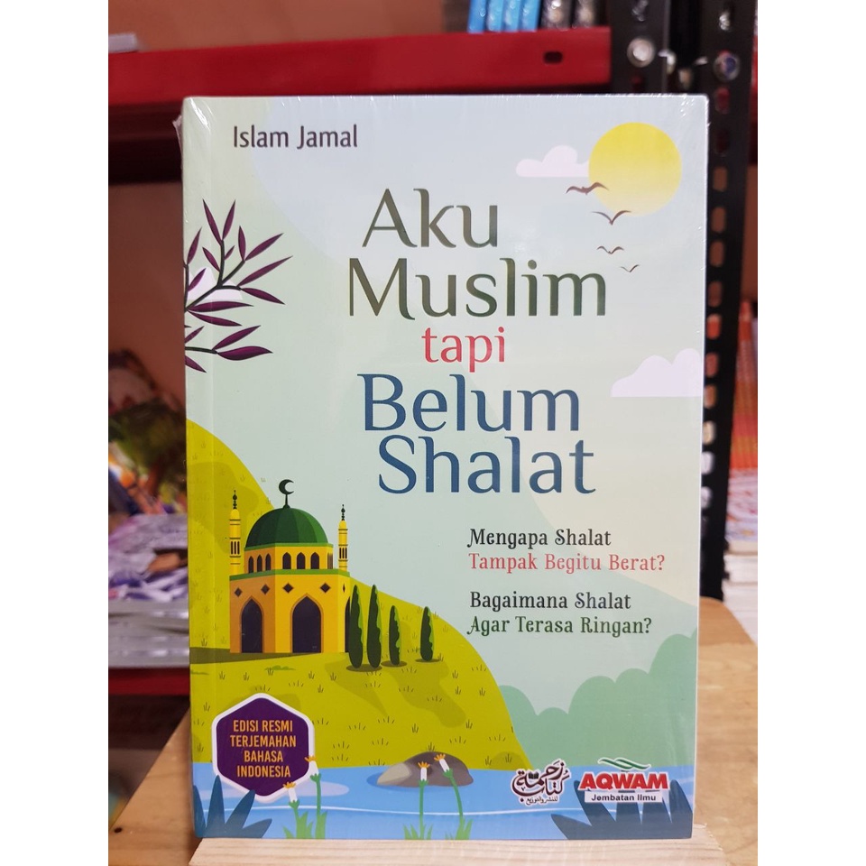 Jual Buku Aku Muslim Tapi Belum Shalat | Buku Bacaan Islam | Soft Cover ...
