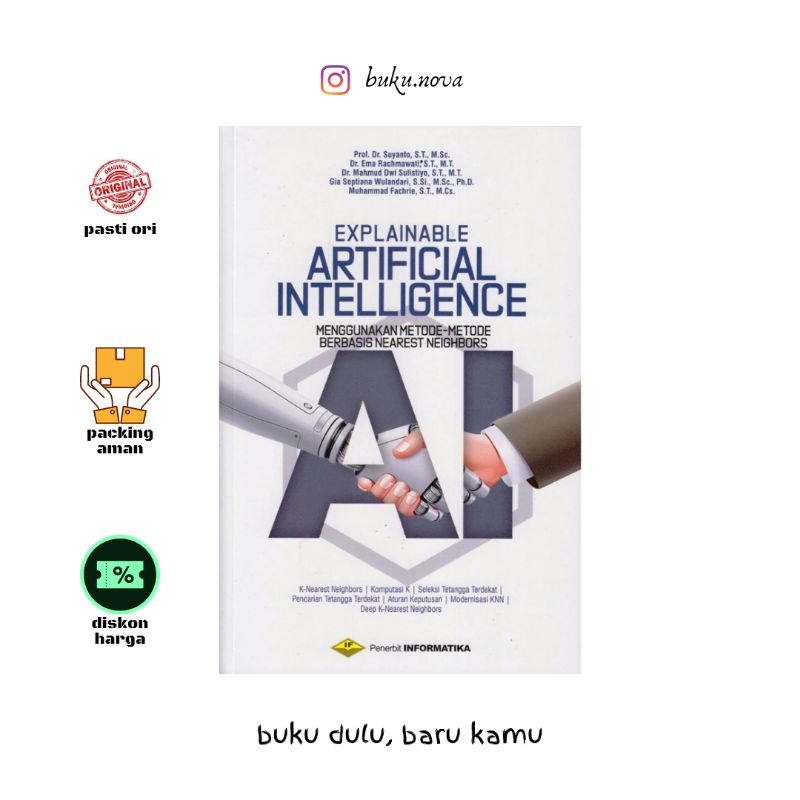 Jual Buku Explainable Artificial Intelligence menggunakan Metode-Metode Berbasis Naerest ...