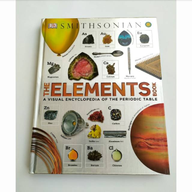 Jual DK Smithsonian - The Elements Book: A Visual Encyclopedia of the ...