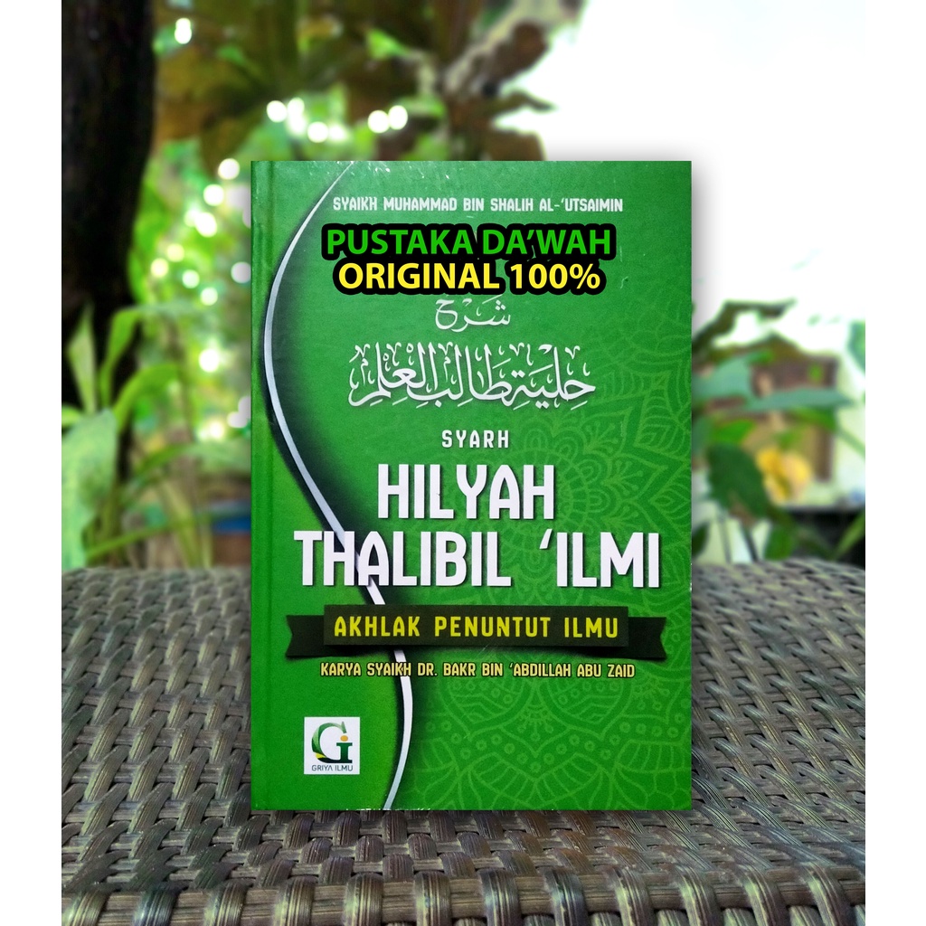 Jual Syarah Hilyah Thalibil Ilmi Syarh Hilyah Thalibil Ilmi Akhlak Penuntut Ilmu ORIGINAL Syaikh ...