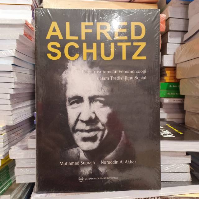Jual Buku Alfred Schutz: Pengarusutamaan Fenomenologi dalam Tradisi ...