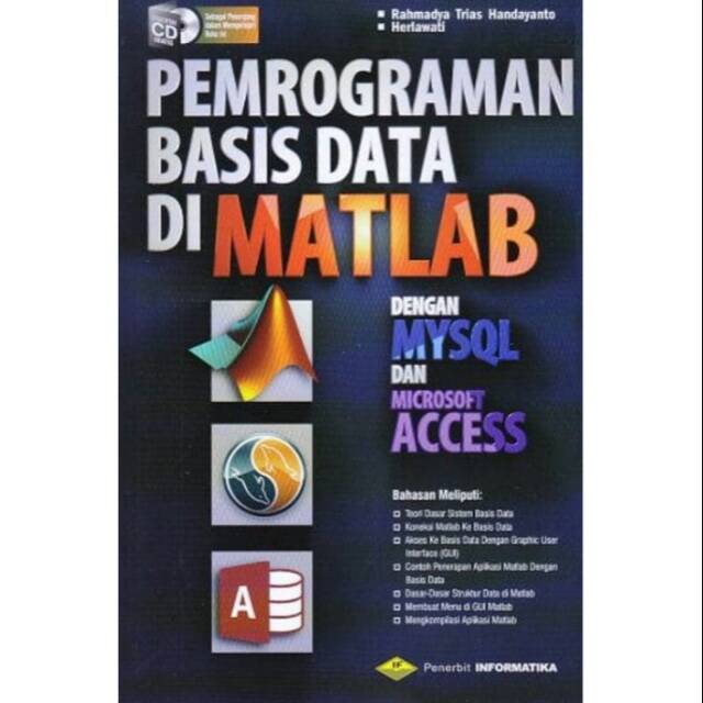 Jual PEMROGRAMAN BASIS DATA DI MATLAB DENGAN MYSQL DAN MICROSOFT ACCESS + CD KOMPUTER + CD ...