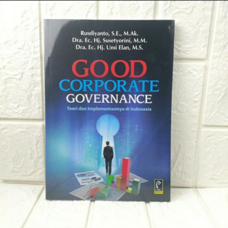 Jual GOOD CORPORATE GOVERNANCE TEORI DAN IMPLEMENTASINYA DI INDONESIA RUSDIYANTO BUKU ORIGINAL ...