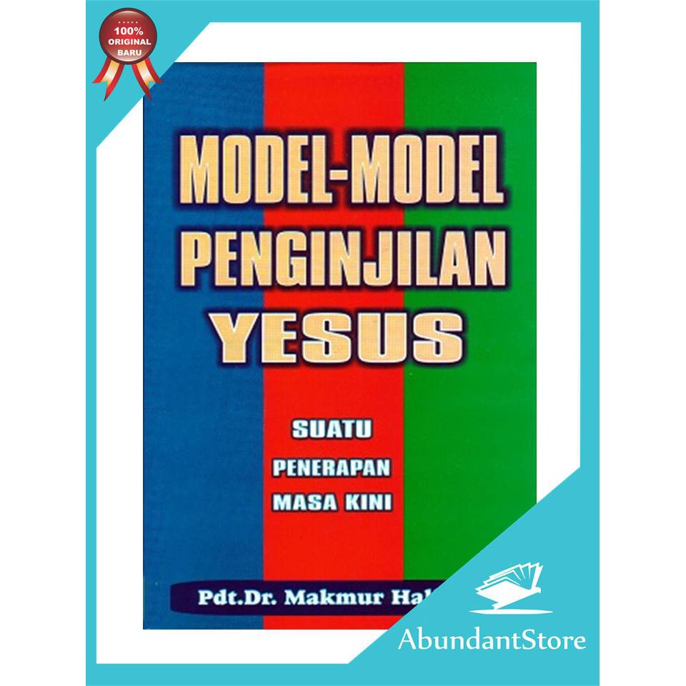 Jual Buku Model-Model Penginjilan Yesus - Pdt. Dr. Makmur Halim ...