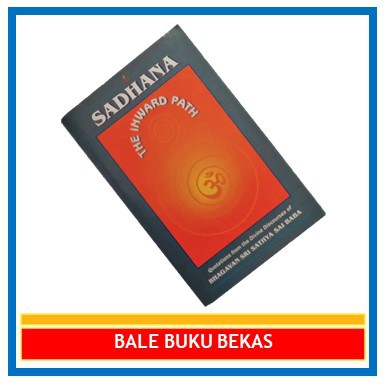 Jual BUKU ORI SADHANA, THE INWARD PATH: QUOTATIONS FROM THE DIVINE ...