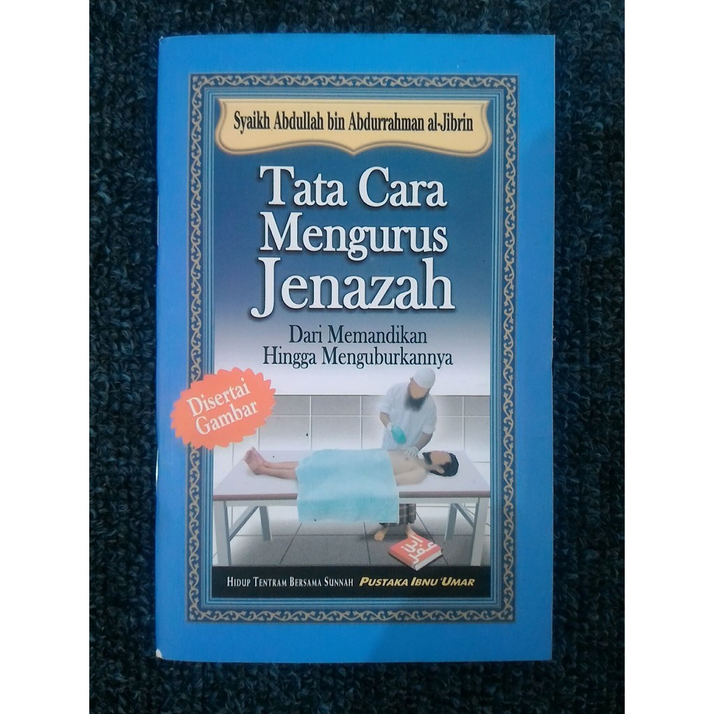 Jual TATA CARA MENGURUS JENAZAH - ‘Abdullah Al-Jibrin | Shopee Indonesia
