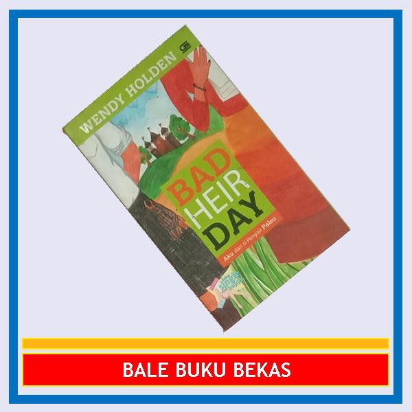 Jual BUKU ORI NOVEL WENDY HOLDEN: BAD HEIR DAY (AKU DAN SI PENYAIR ...