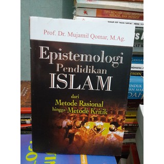 Jual EPISTEMOLOGI PENDIDIKAN ISLAM - MUJAMIL QOMAR | Shopee Indonesia