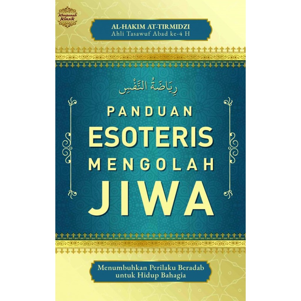 Jual PANDUAN ESOTERIS MENGOLAH JIWA: MENUMBUHKAN PERILAKU BERADAB ...