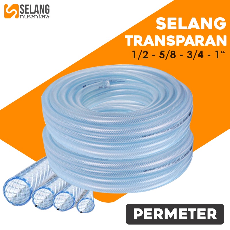 Jual NUSANTARA Selang air 1/2 5/8 3/4 1 Inch Permeter Selang Air Transparan Bening Selang Air ...