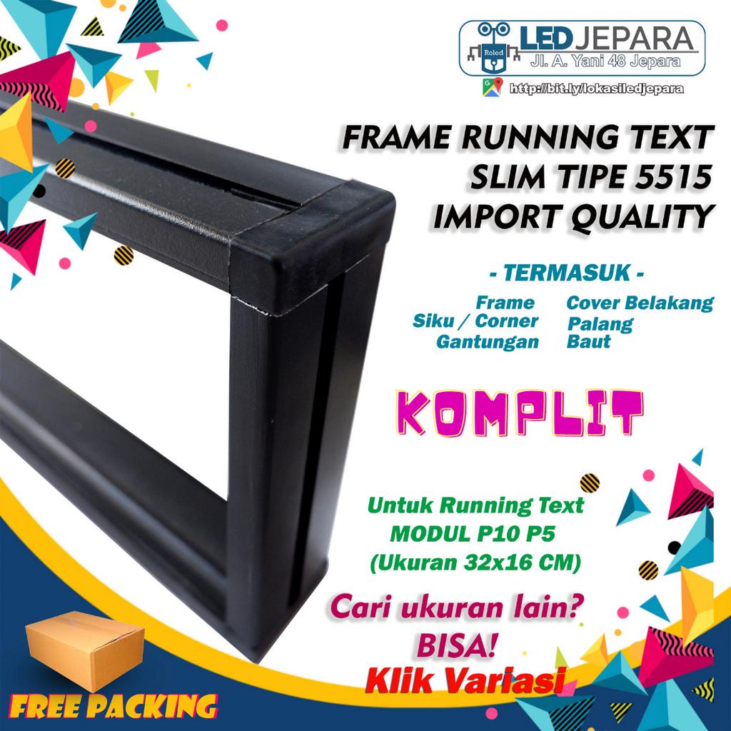 Jual FRAME BINGKAI RUNNING TEXT SLIM 96x16 CM 3 MODUL P10 P5 TIPE 5515 ...