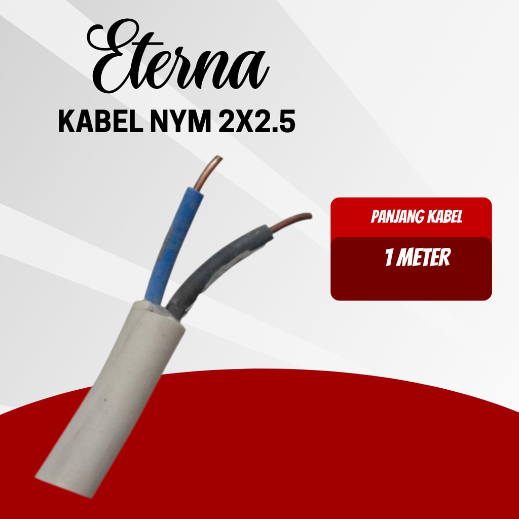 Jual ETERNA KABEL LISTRIK KAWAT TEMBAGA NYM ETERNA 2X2.5 KABEL NYM 2X2,5 PER 1 METER SNI ...