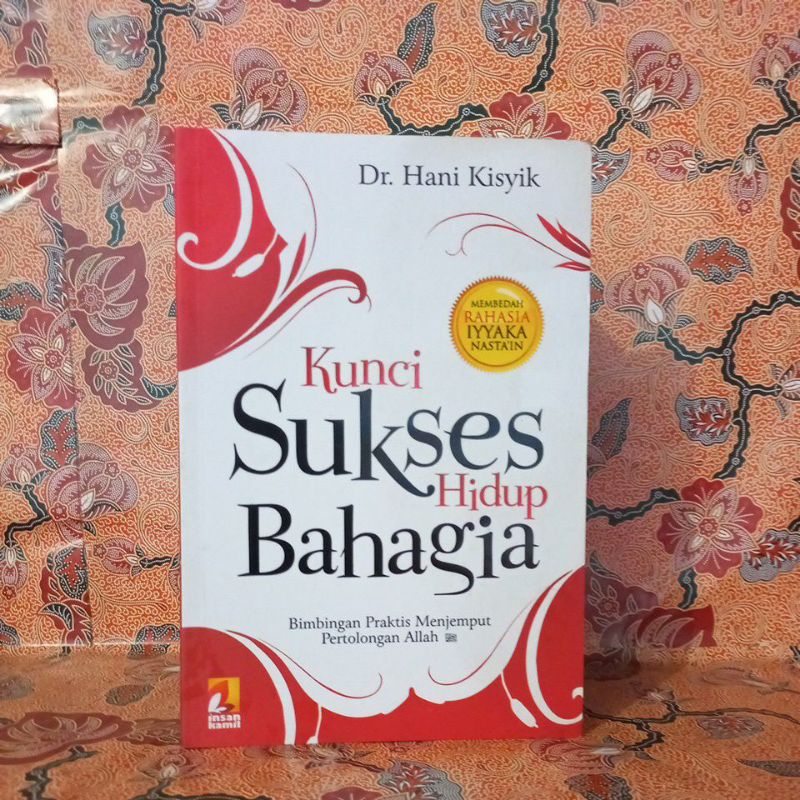 Jual Buku Pengembangan Diri - Kunci Sukses Hidup Bahagia (Bimbingan Praktis Menjemput ...
