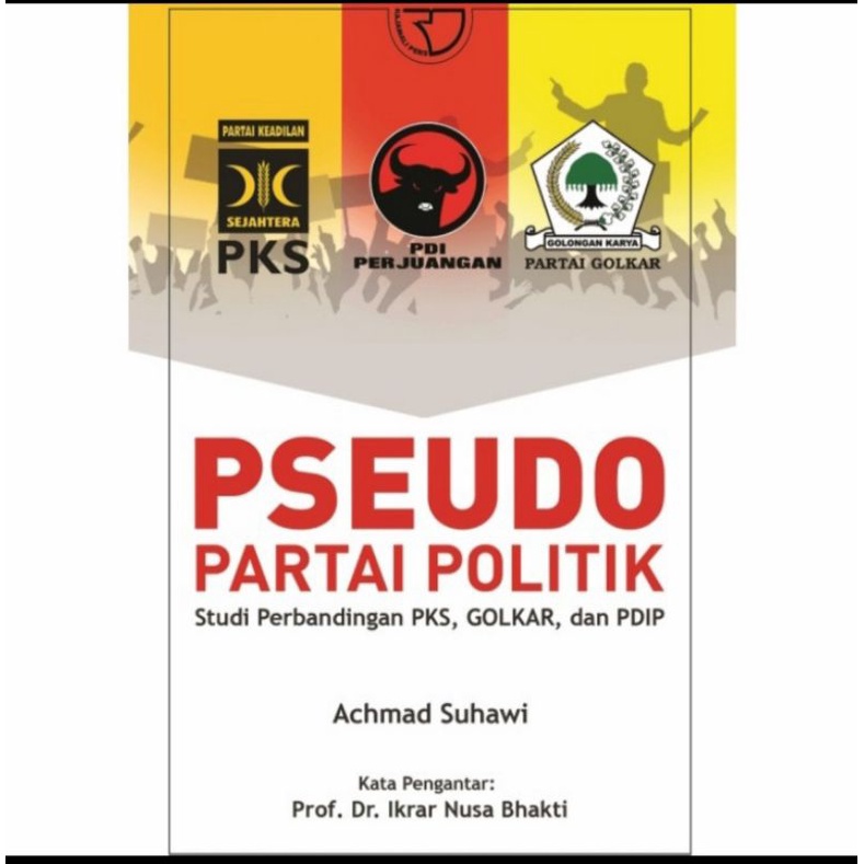 Jual BUKU ORIGINAL PSEUDO PARTAI POLITIK STUDY PERBANDINGAN ...