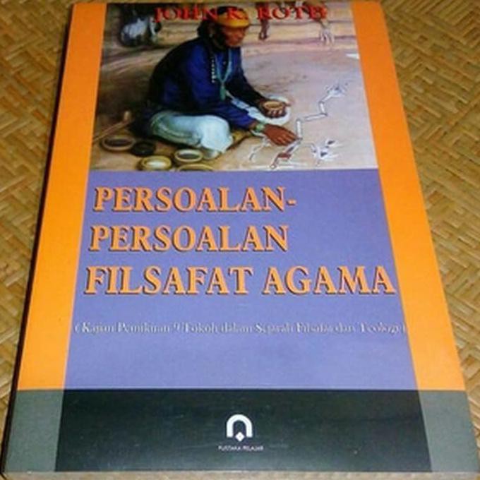 Jual Buku Persoalan-Persoalan Filsafat Agama/John K Roth/Pustaka ...