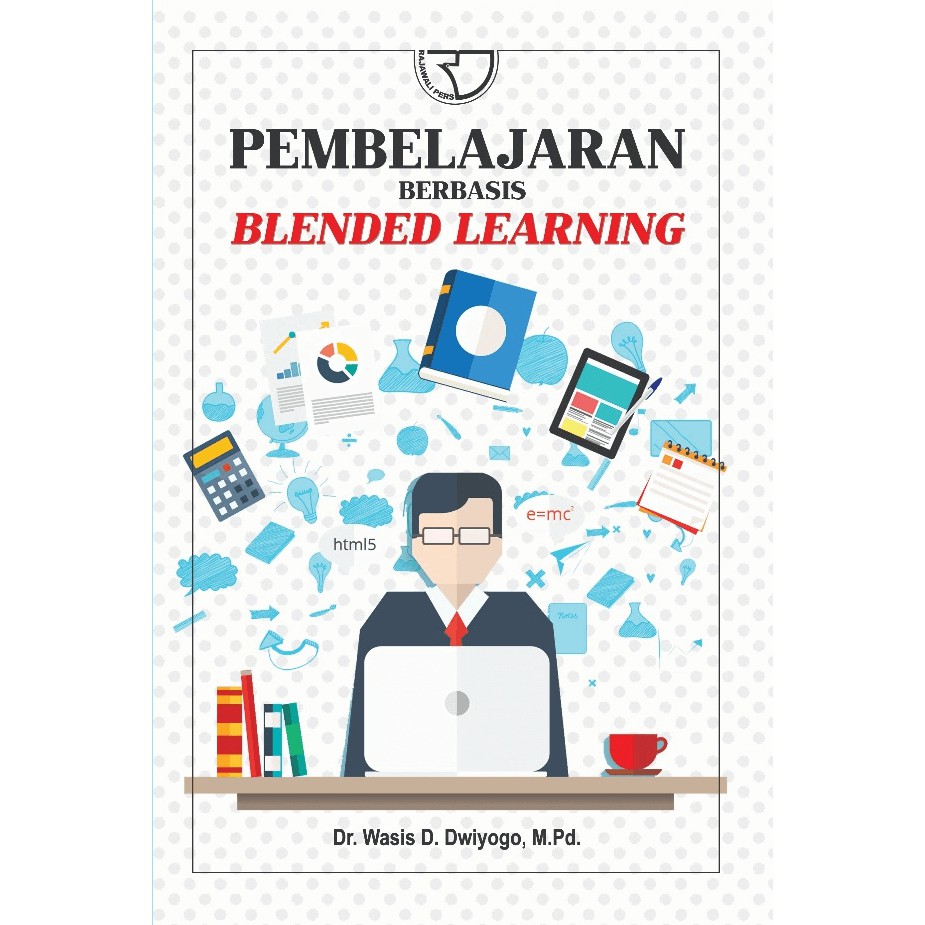 Jual PEMBELAJARAN BERBASIS BLENDED LEARNING, Dr. Wasis D. Dwiyogo, M.Pd ...