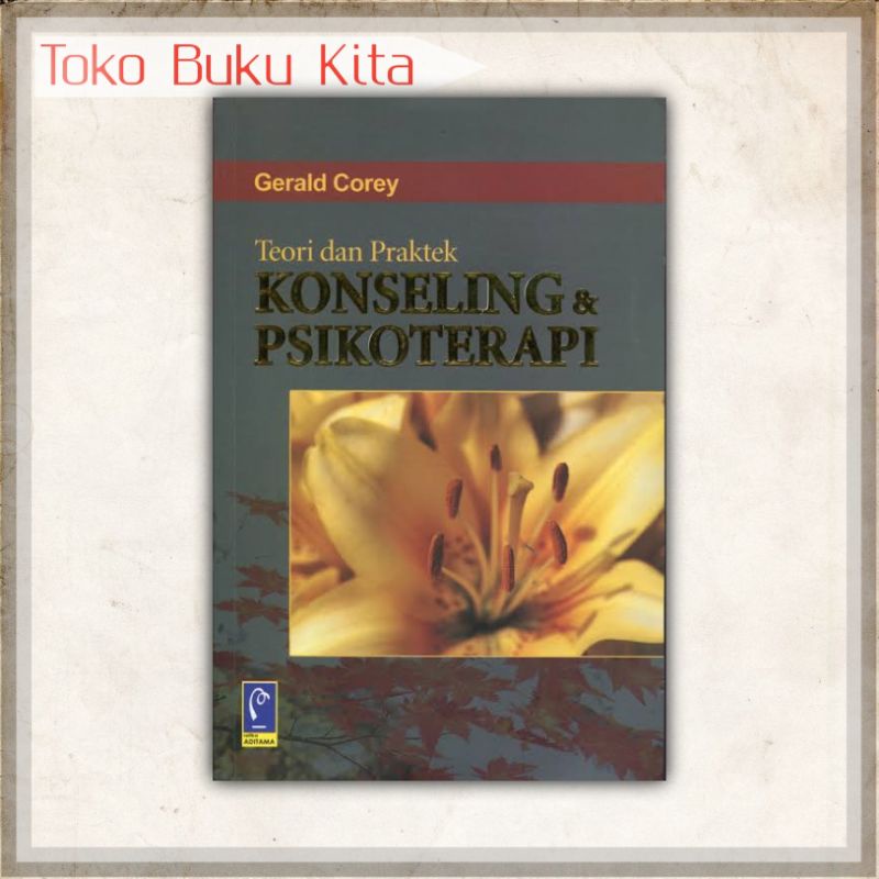 Jual TEORI DAN PRAKTEK KONSELING DAN PSIKOTERAPI Gerald Corey | Shopee ...