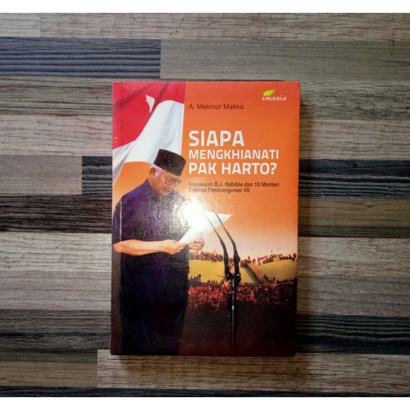 Jual SIAPA MENGKHIANATI PAK HARTO | Shopee Indonesia