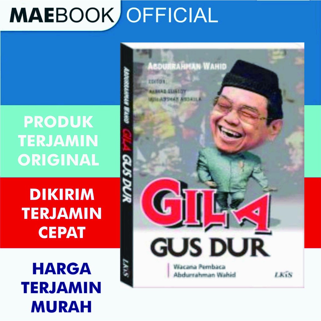 Jual Gila Gus Dur ; Wacana Pembaca Abdurrahman Wahid Greg Fealy - LKiS ...