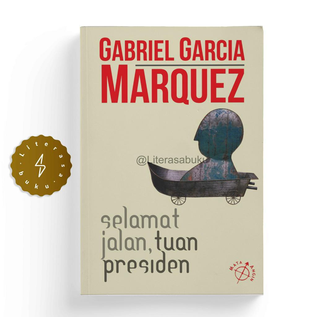 Jual Buku Selamat Jalan Tuan Presiden - Gabriel Garcia Marquez | Shopee ...