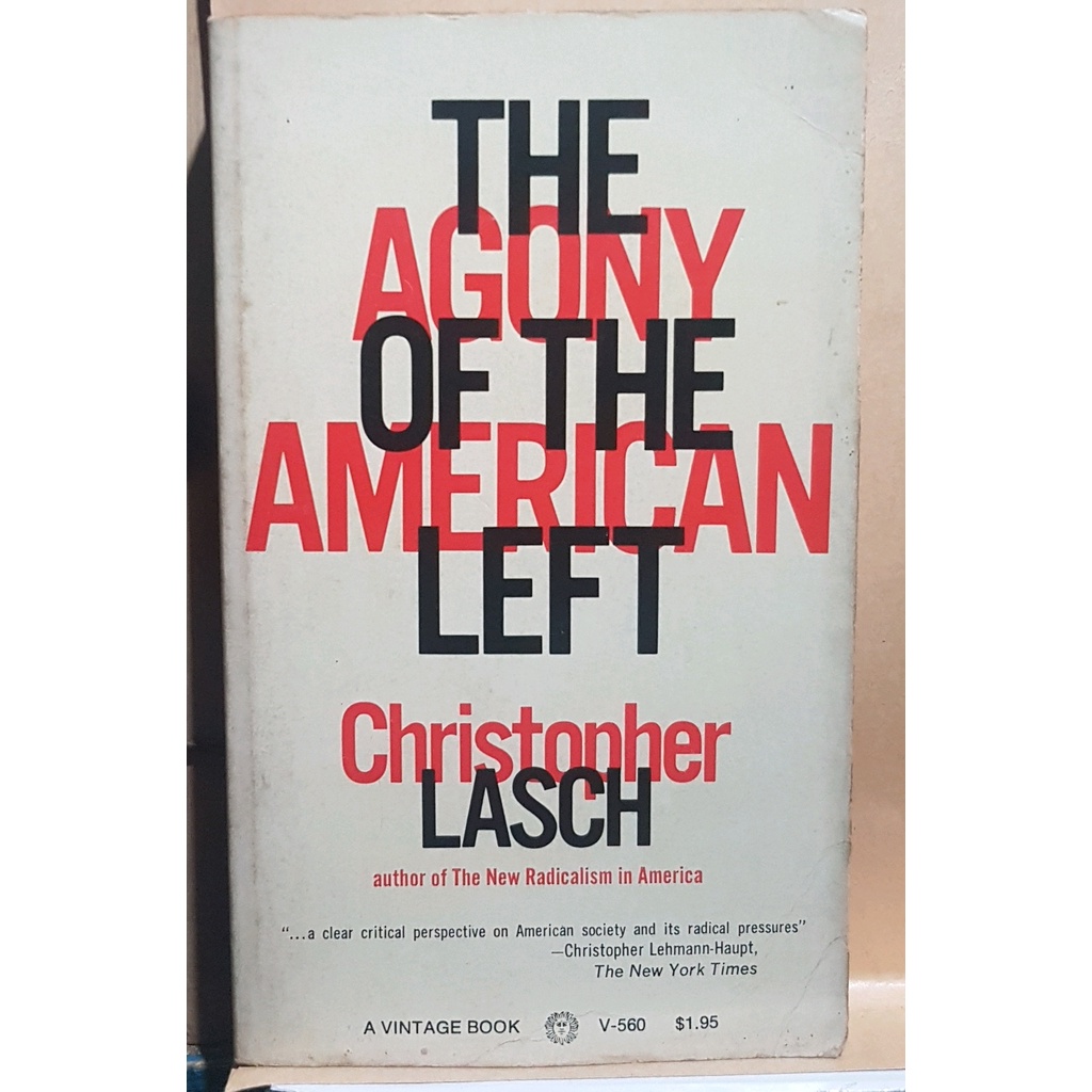 Jual ORIGINAL THE AGONY OF THE AMERICAN LEFT - CHRISTOPHER LASCH ...
