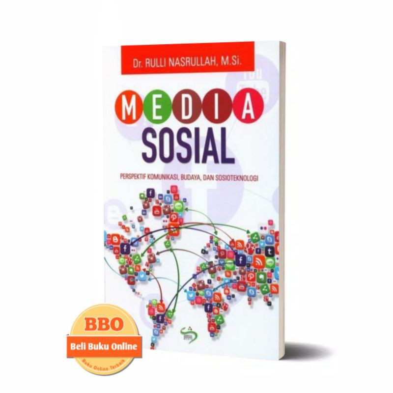 Jual Media Sosial Perspektif Komunikasi, Budaya dan Sosioteknologi - Dr. Rully Nasrullah ...