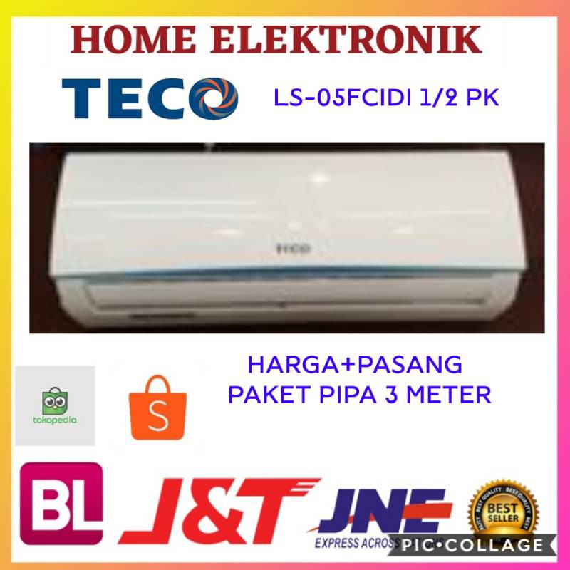 Jual AC TECO LS-05FCIDI 1/2 PK+PAKET PEMASANGAN | Shopee Indonesia